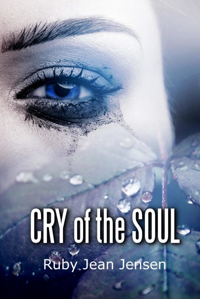 Cry of the Soul, eBook/paperback/hardcover available now - rubyjeanjensen.com